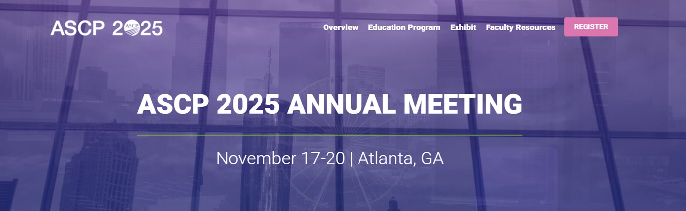 ASCP 2025 Annual Meeting & Expo — 17–20 de noviembre de 2025 — Atlanta ...