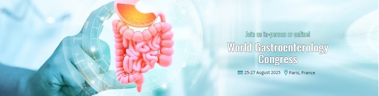 World Gastroenterology Congress25-27 August 2025 Paris, France | Temas ...